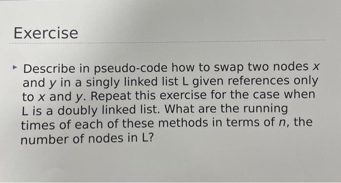Solved Describe In Pseudo Code How To Swap Two Nodes X And Y