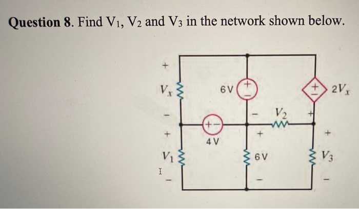 Solved Question 8. Find V1, V2 and V3 in the network shown | Chegg.com