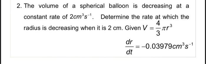 Solved 2. The volume of a spherical balloon is decreasing at | Chegg.com