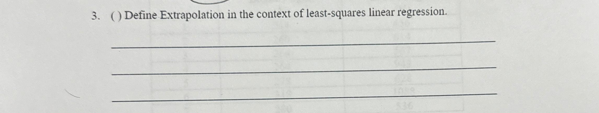 Solved Define Extrapolation in the context of least-squares | Chegg.com