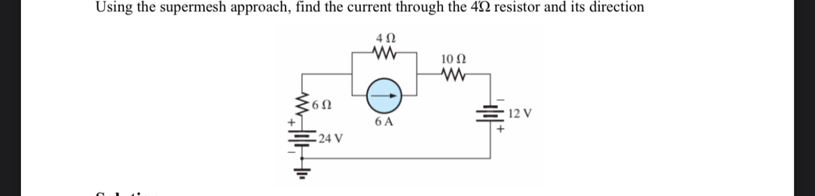 Solved Using the supermesh approach, find the current | Chegg.com