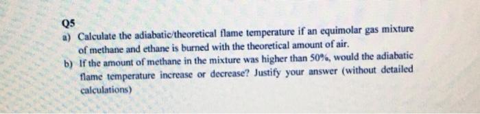 Solved Q5 a) Calculate the adiabatic theoretical flame | Chegg.com