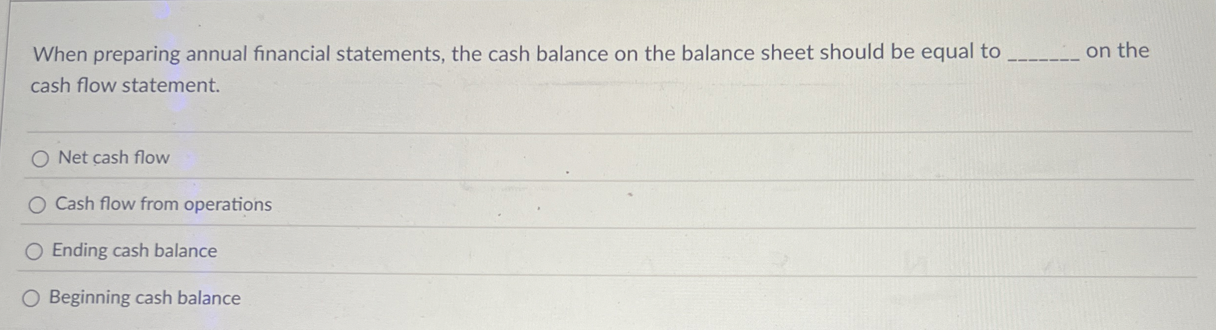 Solved When preparing annual financial statements, the cash | Chegg.com