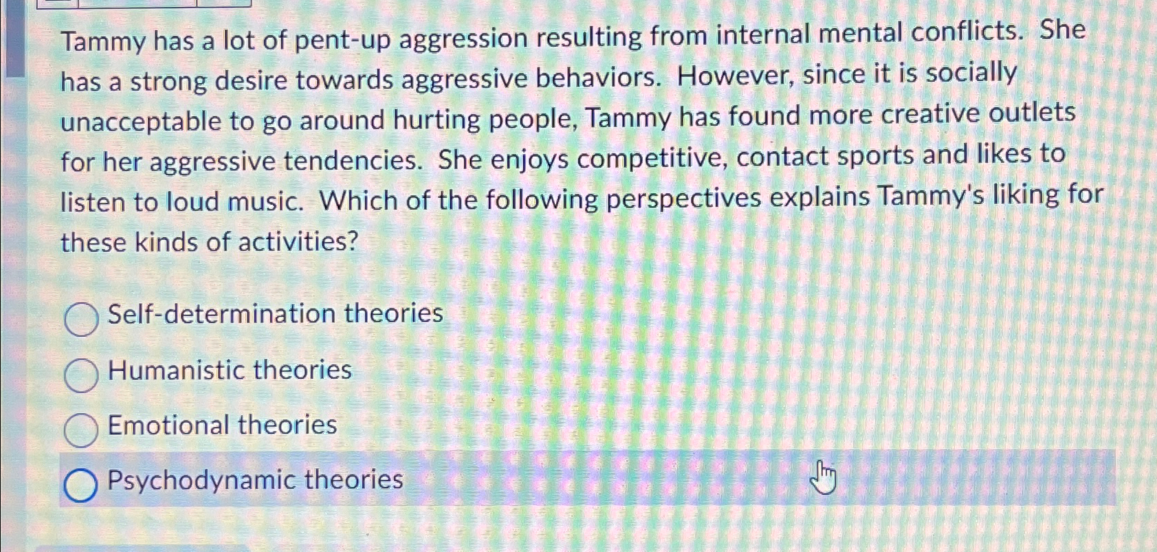 Solved Tammy has a lot of pent-up aggression resulting from | Chegg.com