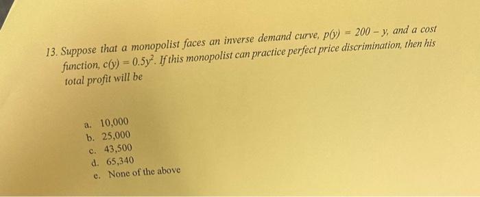 13. Suppose that a monopolist faces an inverse demand | Chegg.com