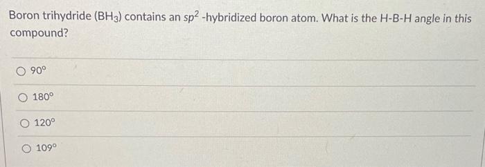 Solved Boron trihydride (BH3) contains an sp2 -hybridized | Chegg.com