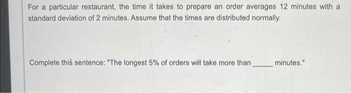Solved For a particular restaurant, the time it takes to | Chegg.com