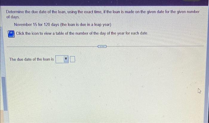 Solved Determine the due date of the loan, using the exact | Chegg.com
