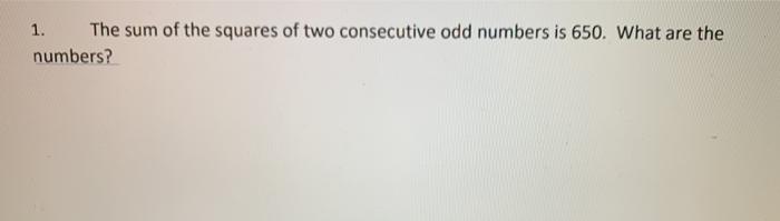 Solved 1. The sum of the squares of two consecutive odd | Chegg.com