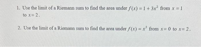 Solved 1. Use the limit of a Riemann sum to find the area | Chegg.com
