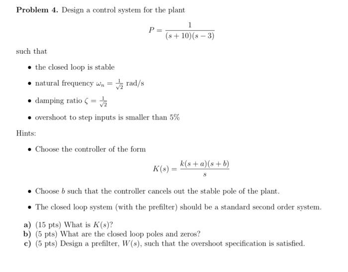 Solved Problem 4. Design a control system for the plant | Chegg.com