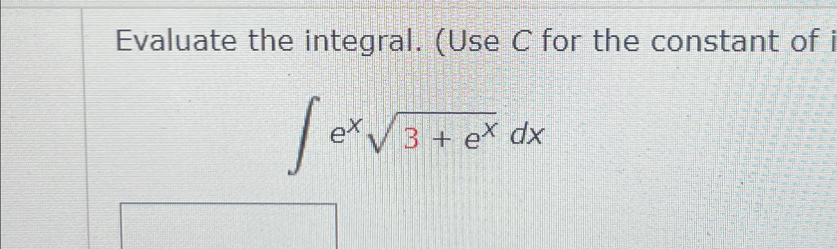 Solved Evaluate the integral. (Use C for the constant | Chegg.com