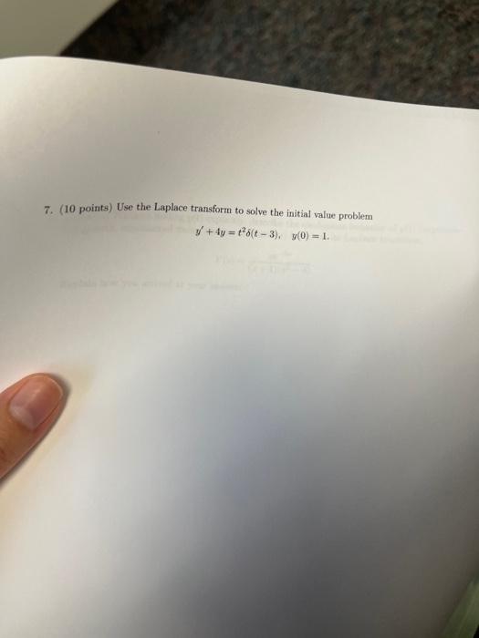 Solved 7. (10 points) Use the Laplace transform to solve the | Chegg.com