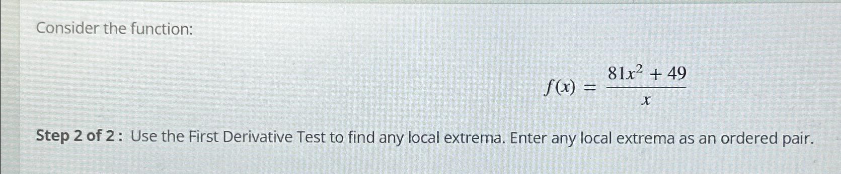 Solved Consider the function:f(x)=81x2+49xStep 2 ﻿of 2: Use | Chegg.com
