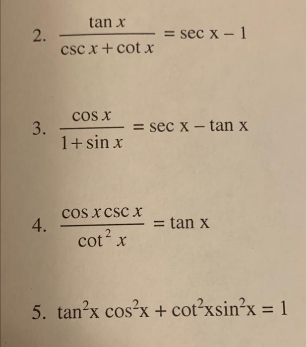 Solved 2. tan x = sec X - 1 CSC x + cotx COS X - 3. = sec X | Chegg.com