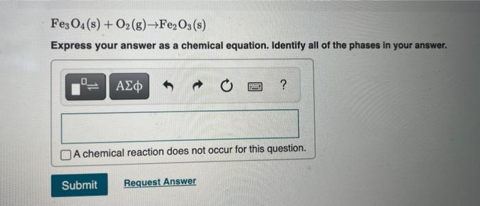 Solved Fe3O4( s)+O2( g)→Fe2O3( s) Express your answer as a | Chegg.com