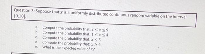Solved Question 3: Suppose that x is a uniformly distributed | Chegg.com