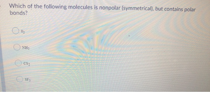 Solved Which of the following molecules is nonpolar | Chegg.com