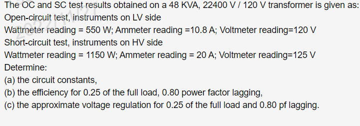 Solved The OC and SC test results obtained on a 48KVA,22400 | Chegg.com