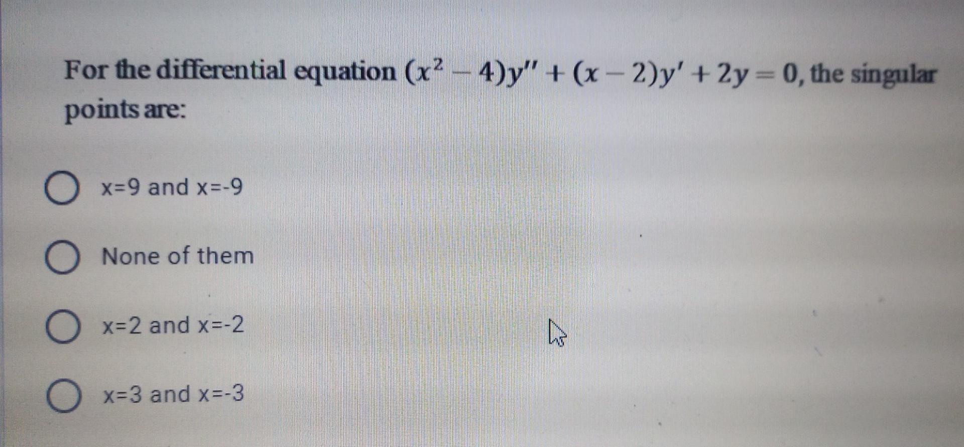 Solved For the differential equation (x² – 4)y" + (x - 2)y' | Chegg.com