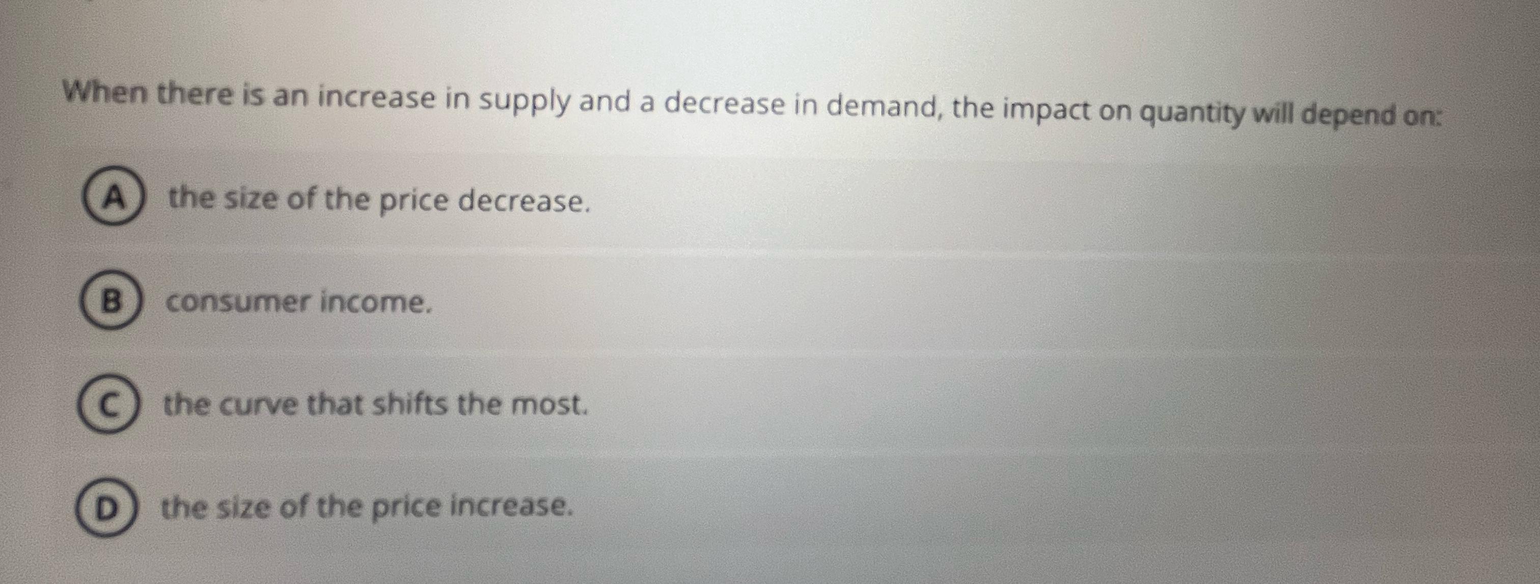Solved When there is an increase in supply and a decrease in | Chegg.com