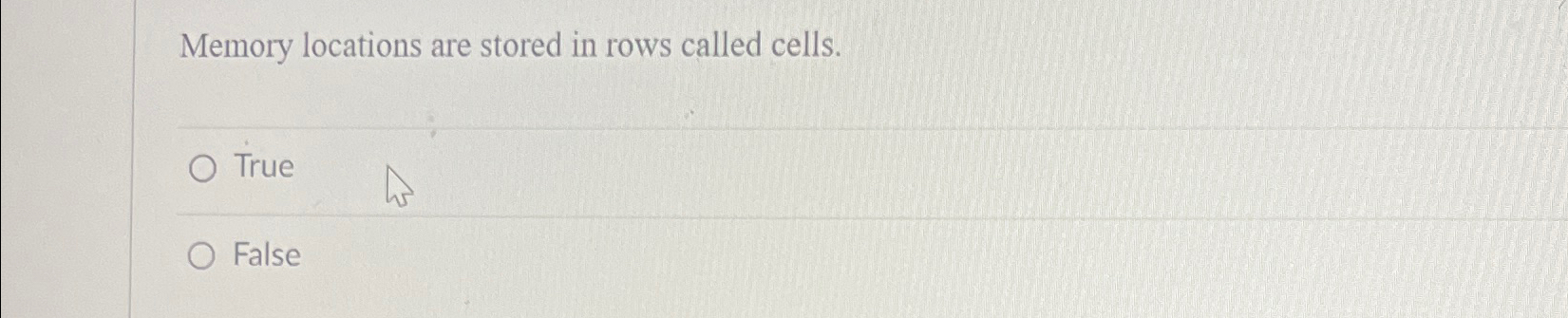 Solved Memory locations are stored in rows called | Chegg.com