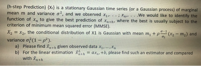 Solved (h-step Prediction) {Xt} is a stationary Gaussian | Chegg.com