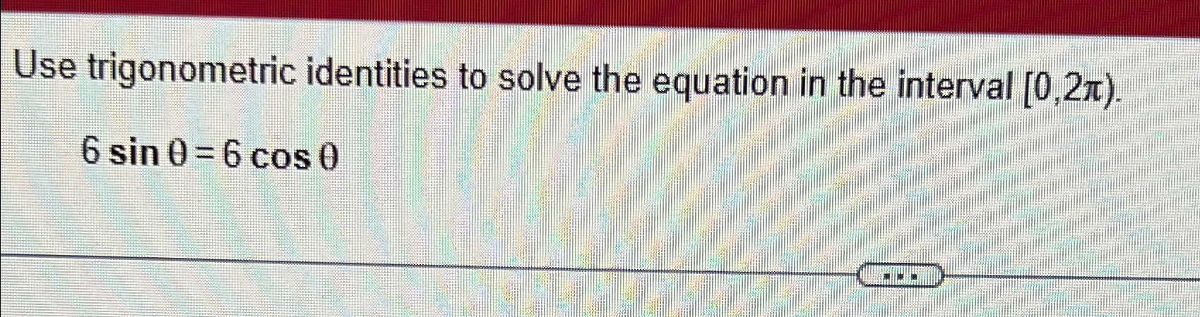 Solved Use trigonometric identities to solve the equation in | Chegg.com