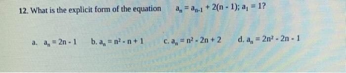 Solved 12. What is the explicit form of the equation a = a | Chegg.com