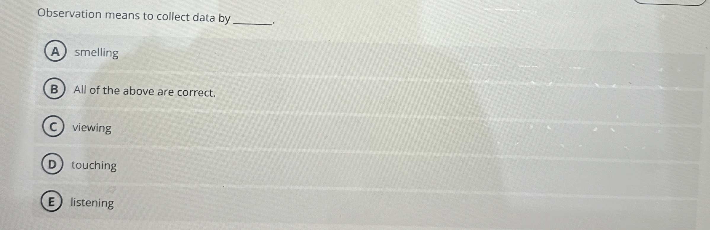 Solved Observation means to collect data bysmellingAll of | Chegg.com