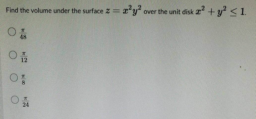 Solved Find the volume under the surface z = rºy? over the | Chegg.com