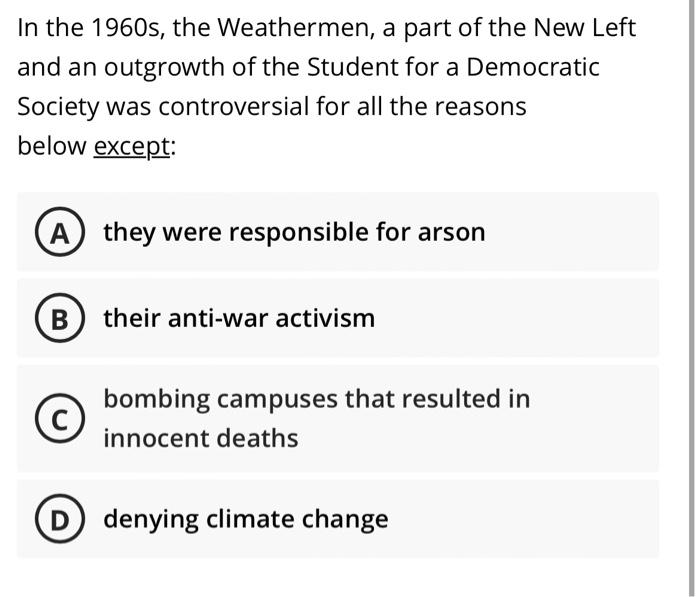 In the 1960 s, the Weathermen, a part of the New Left | Chegg.com