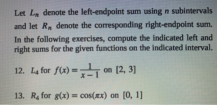 Solved Let Ln denote the left-endpoint sum using n | Chegg.com Solved Let Ln denote the left-endpoint sum using n | Chegg.com