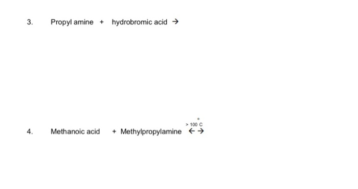 Solved 3. Propyl amine + hydrobromic acid → 4. Methanoic | Chegg.com