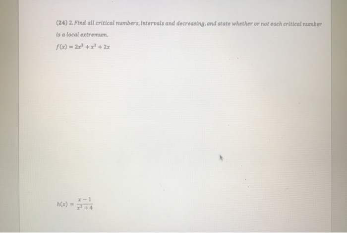 Solved (24) 2. Find all critical numbers, intervals and | Chegg.com