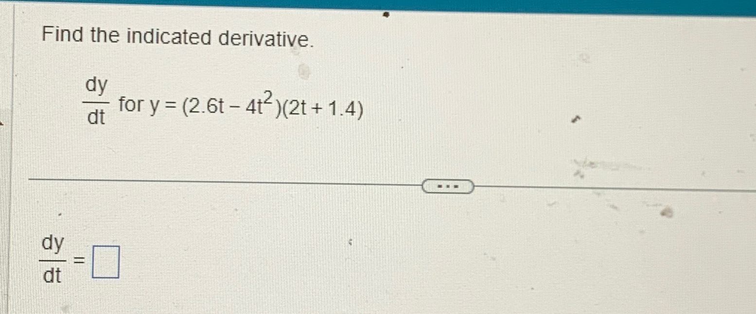 Solved Find the indicated derivative.dydt ﻿for | Chegg.com