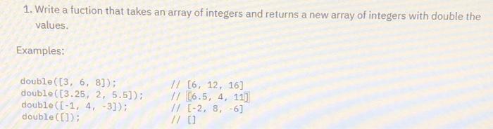 Solved 1. Write a fuction that takes an array of integers | Chegg.com