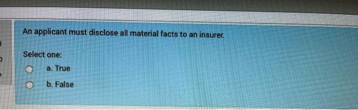 Solved An applicant must disclose all material facts to an | Chegg.com
