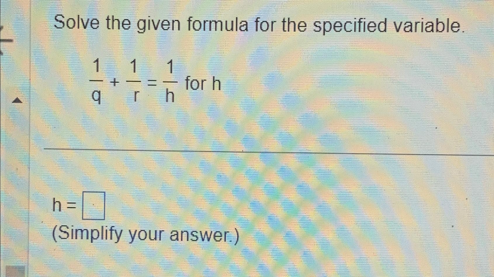 Solved Solve the given formula for the specified | Chegg.com