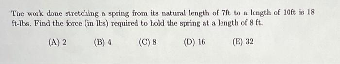 Solved The work done stretching a spring from its natural | Chegg.com