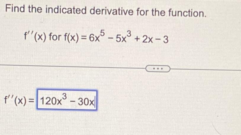 Solved Find the indicated derivative for the function.f''(x) | Chegg.com