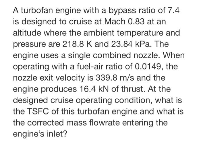 Solved A turbofan engine with a bypass ratio of 7.4 is | Chegg.com