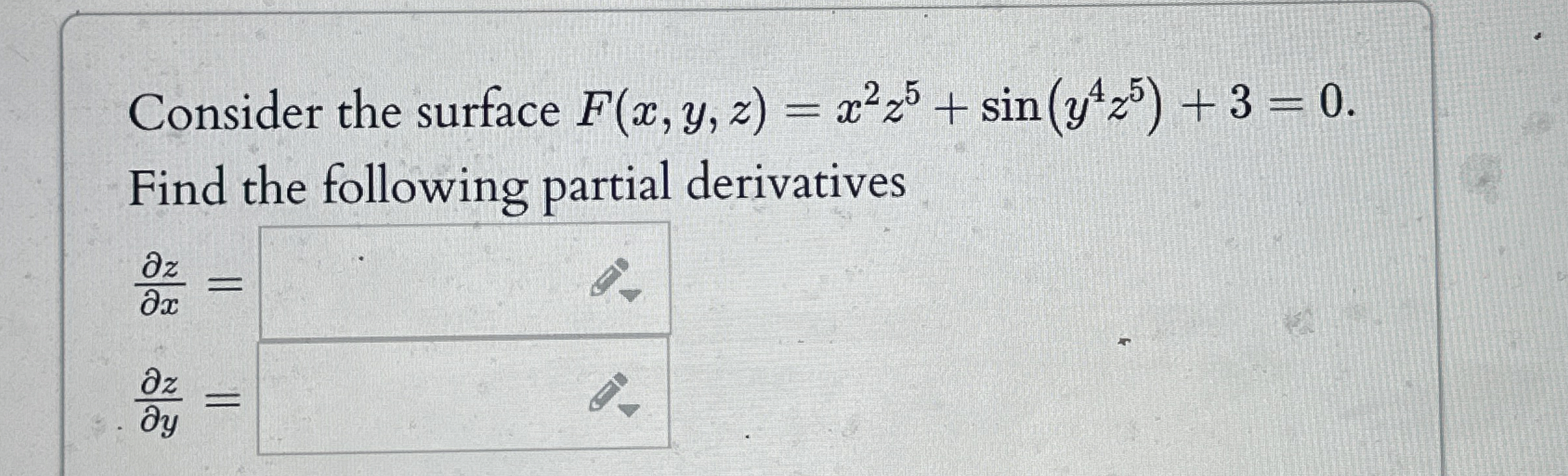 Solved Consider the surface F(x,y,z)=x2z5+sin(y4z5)+3=0.Find | Chegg.com