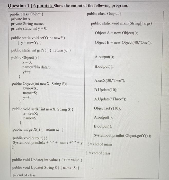 Solved Question 1 [6 points : Show the output of the | Chegg.com