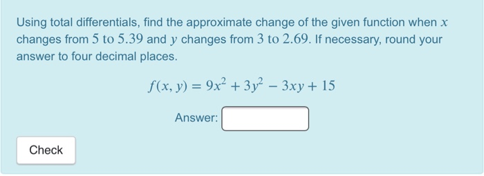 Solved Using total differentials, find the approximate | Chegg.com