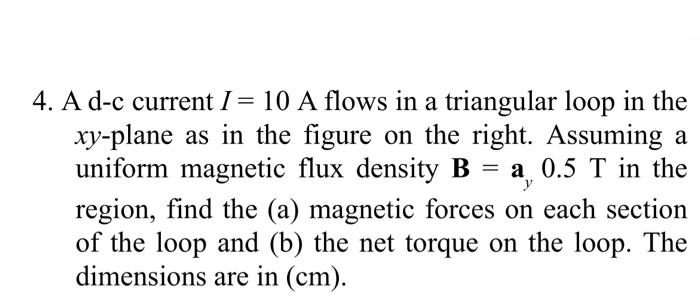 Solved 4 A D C Current I 10 A Flows In A Triangular Loop 3239