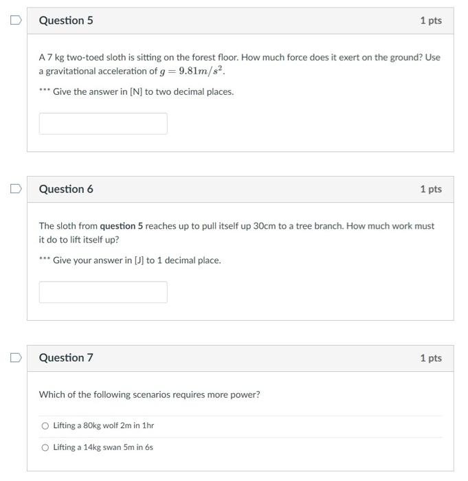 Solved Question 5 1 pts A7 kg two-toed sloth is sitting on | Chegg.com