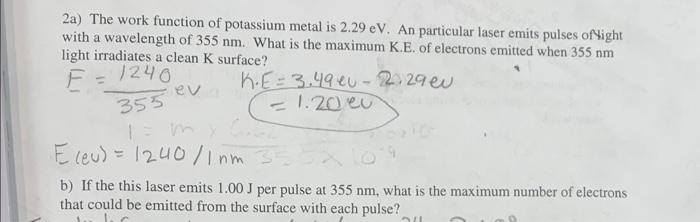 Solved 2a) The work function of potassium metal is 2.29eV. | Chegg.com