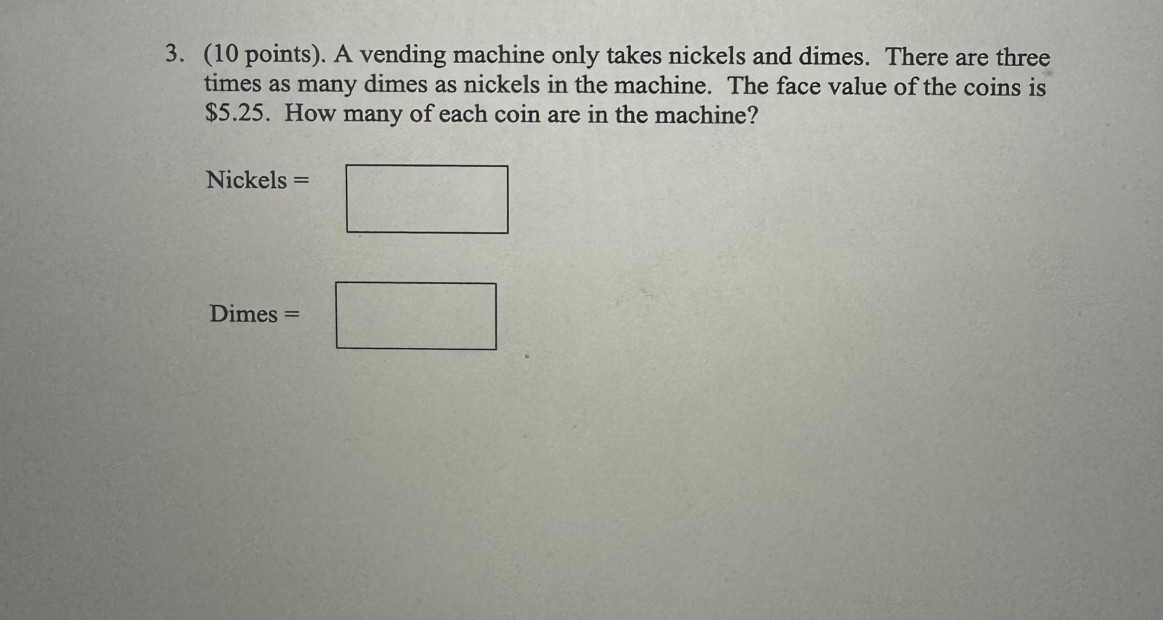 Solved A vending machine only takes nickels and dimes. There | Chegg.com