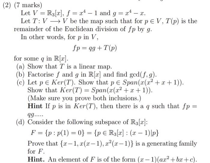 Solved ( 7 marks) Let V=R3[x],f=x4−1 and g=x4−x. Let T:V V | Chegg.com